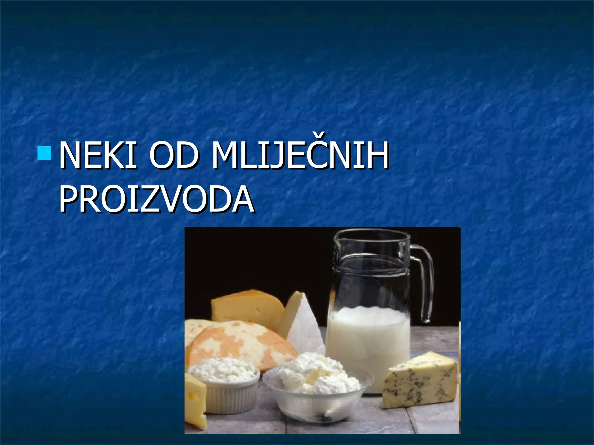 Mlijecni proizvodi - Mario Palić | PPT