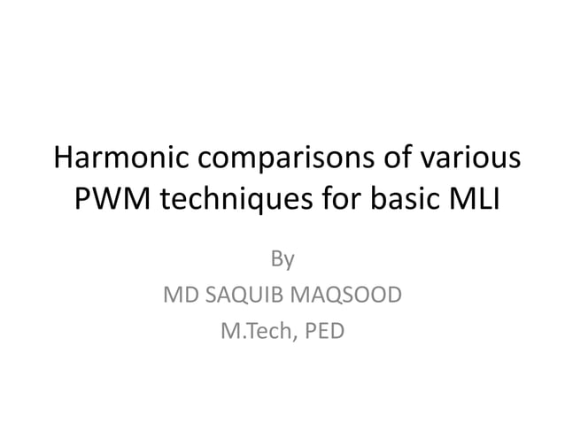 Harmonic comparisons of various PWM techniques for basic MLI | PPT