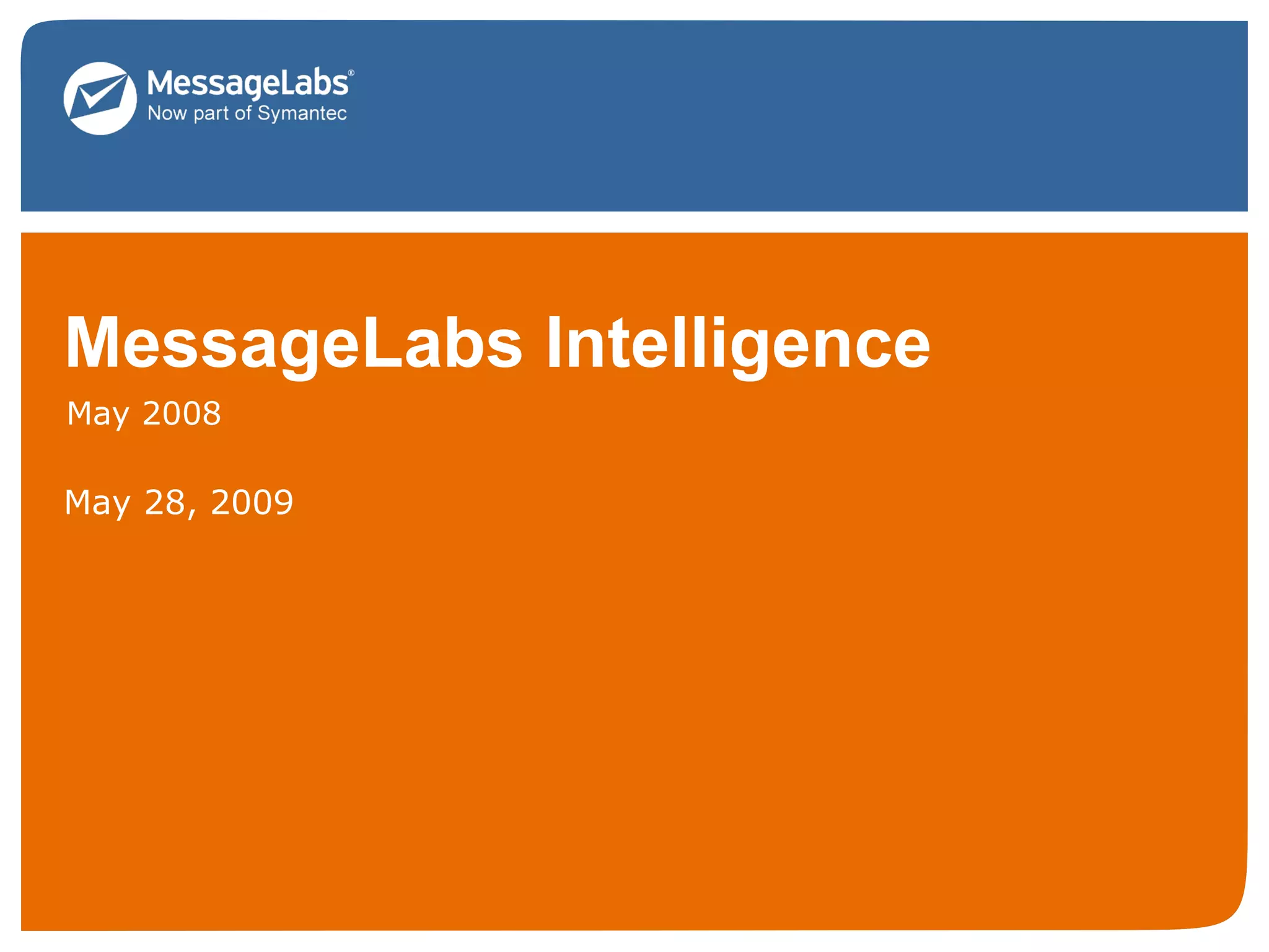 MessageLabs Intelligence - May 2009 | PPT