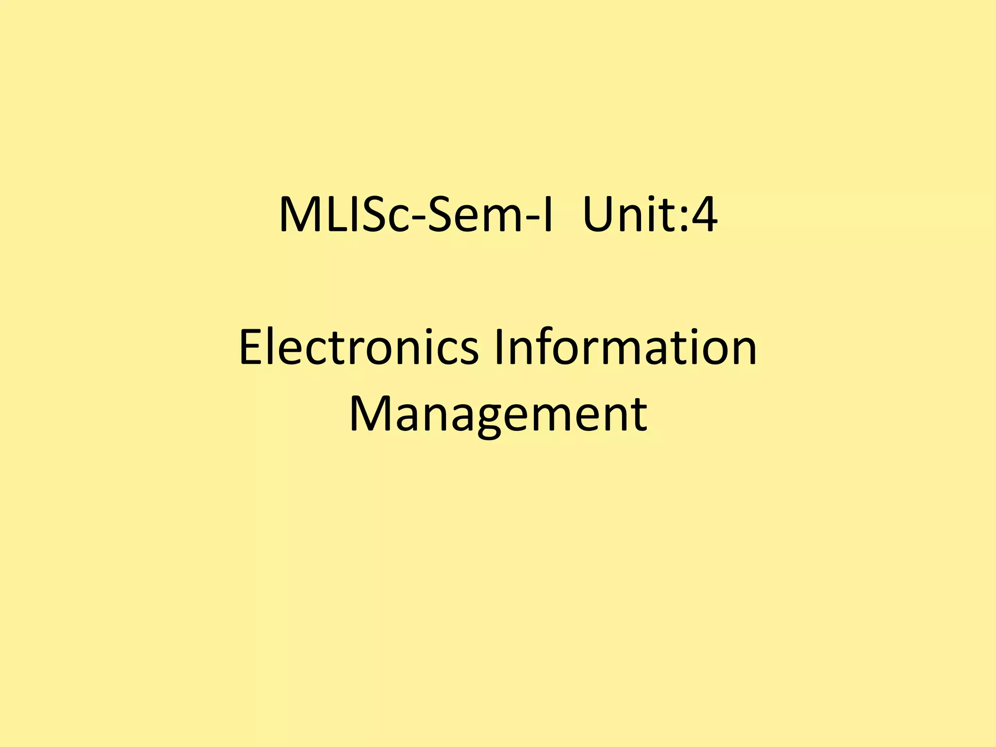 UNIT - 4 Electronic Information Management | PPT