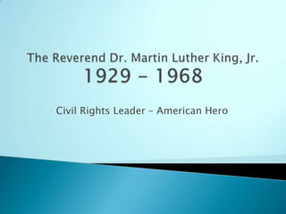 Reverend Martin Luther King and The Civil Rights Movement | PPT