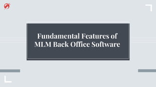 MLM Software Back Office Features | PPTX
