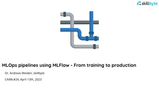 MLOps pipelines using MLFlow - From training to production | PDF | Cloud Computing | Internet