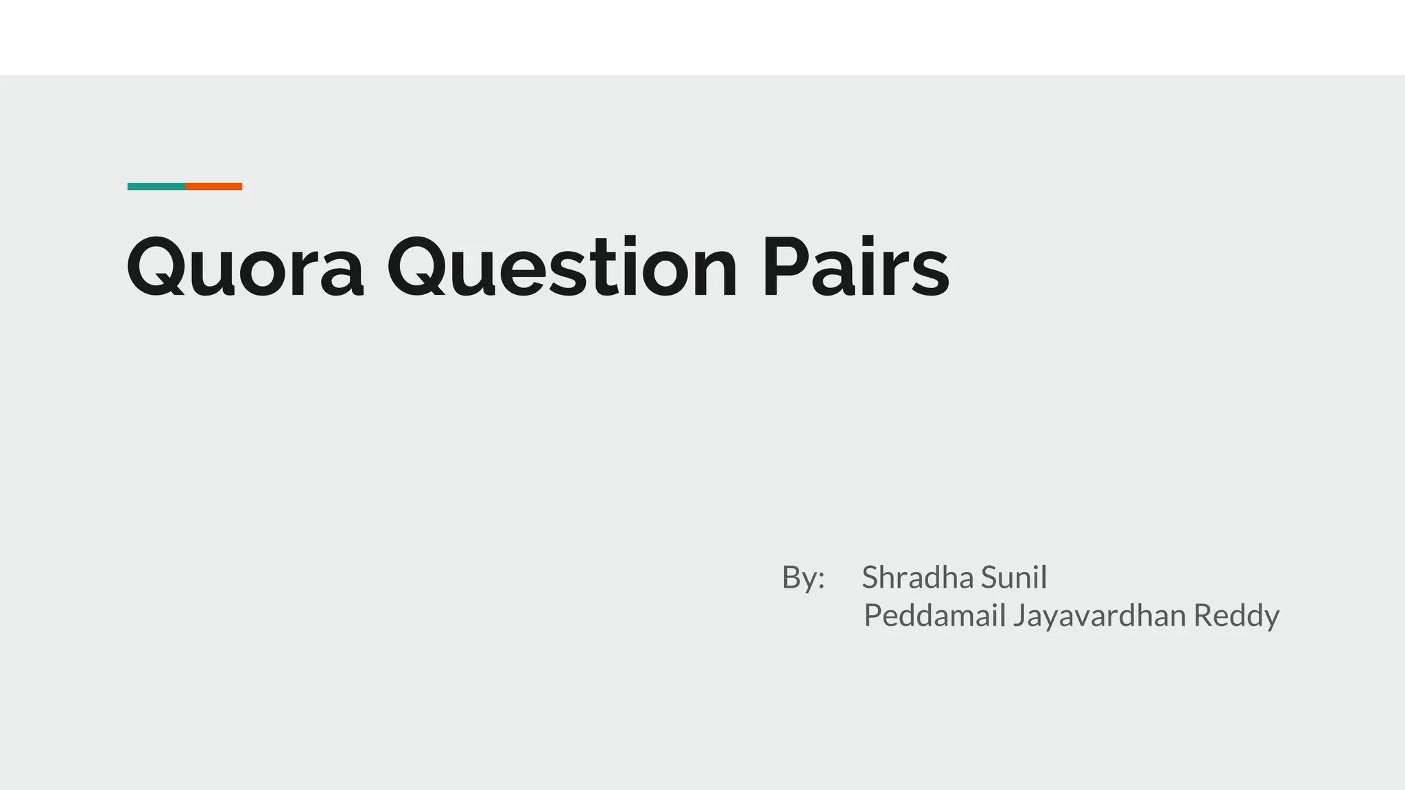 Duplicate Quora Question Detection Ppt