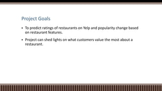 Prediciting restaurant and popularity based on Yelp Dataset - 2 | PPTX