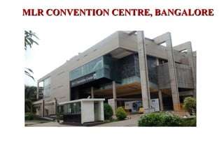 Mlr convention centre, bangloor. | PPT