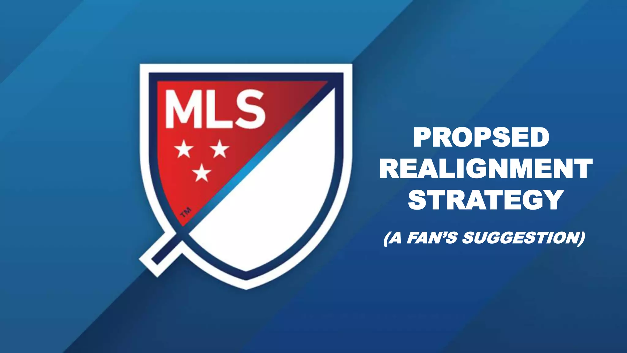 Major League Soccer 30 Team Realignment Proposal | PPT