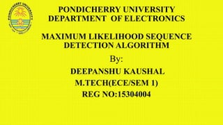 MAXIMUM LIKELIHOOD SEQUENCE DETECTION ALGORITHM | PPTX