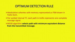 MAXIMUM LIKELIHOOD SEQUENCE DETECTION ALGORITHM | PPTX