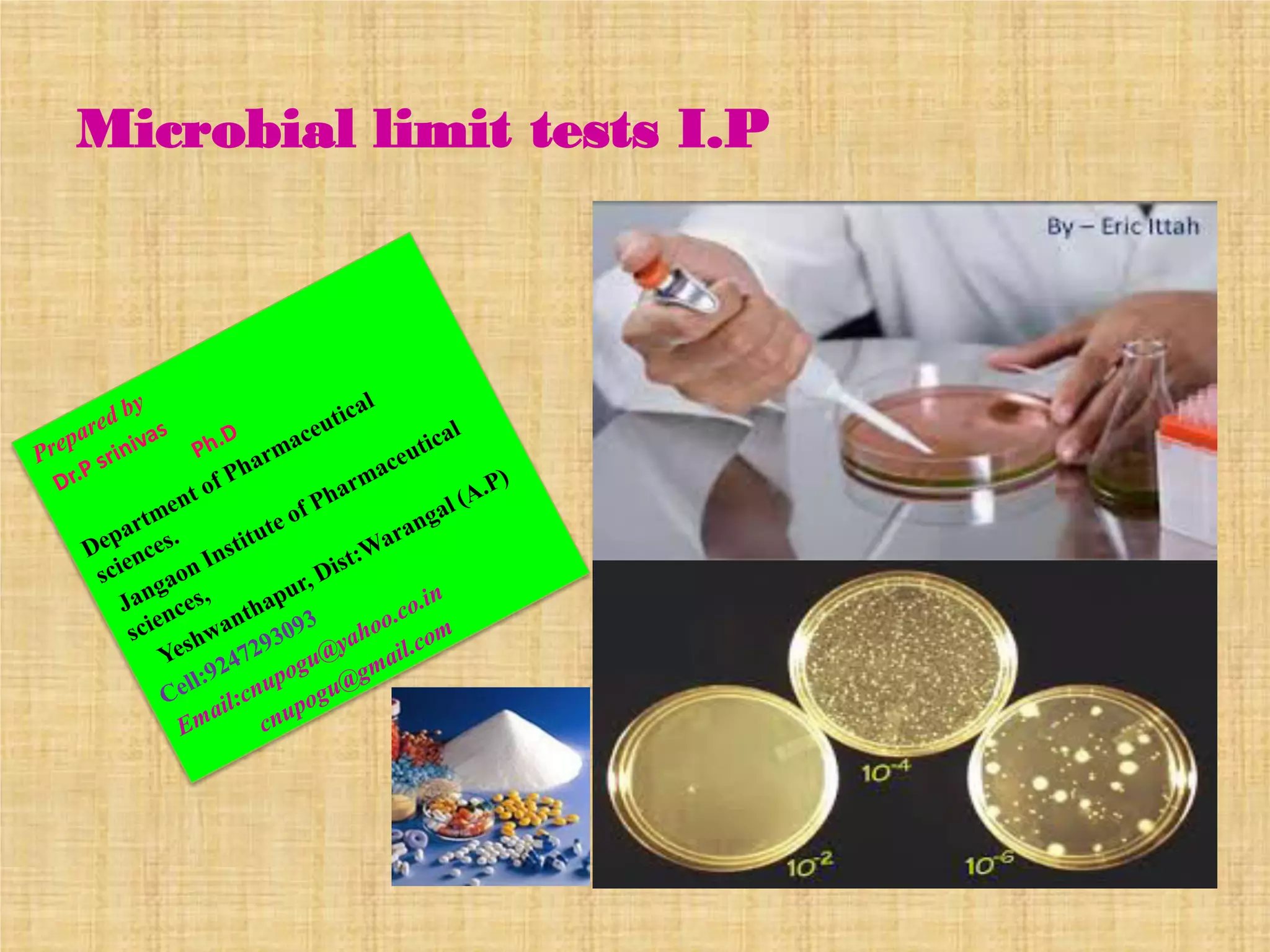 Microbial limit tests I.P By Dr.P.Srinivas Jangaon institute of ...