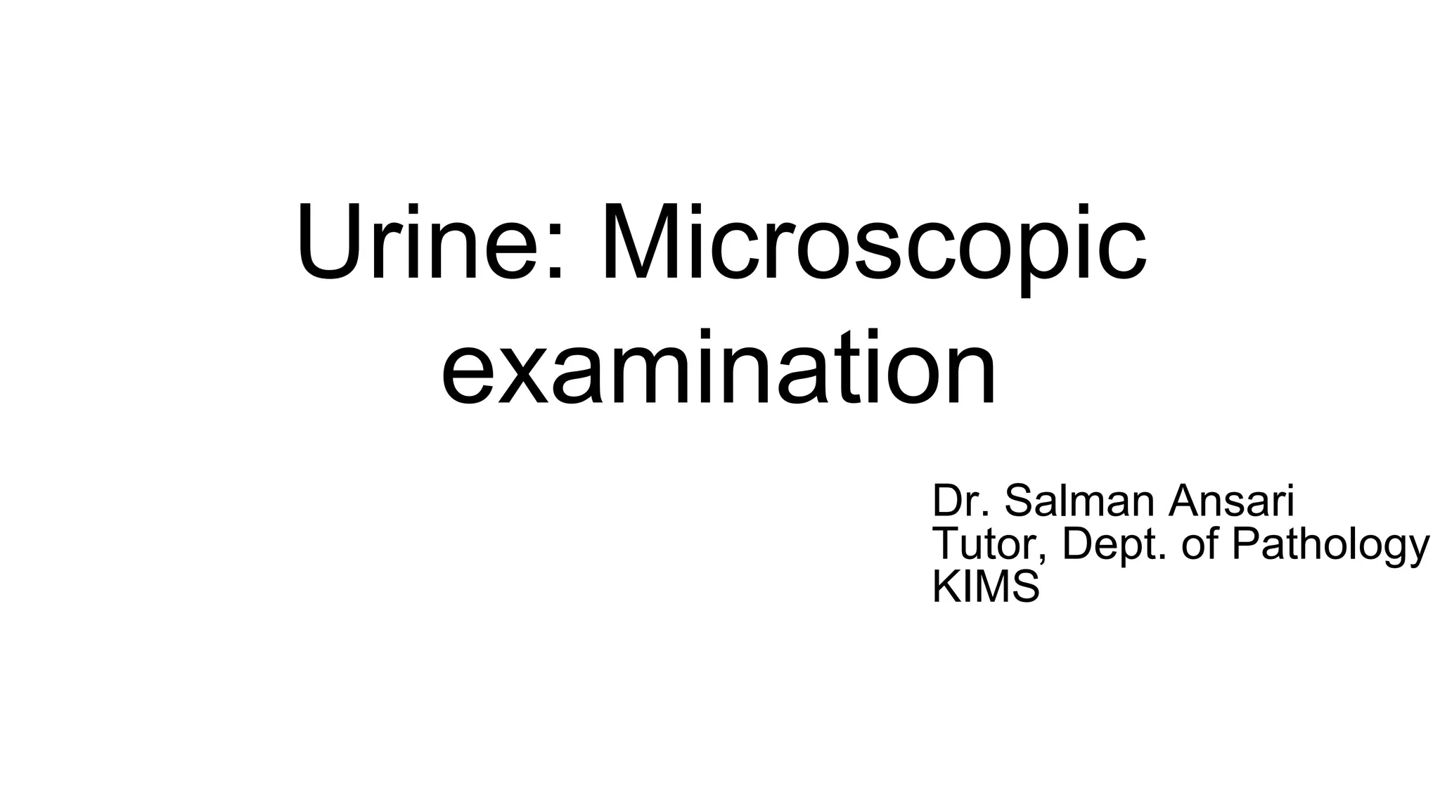 Urine: Microscopic examination - Pathology - MLT, ATOT, RDT | PPTX