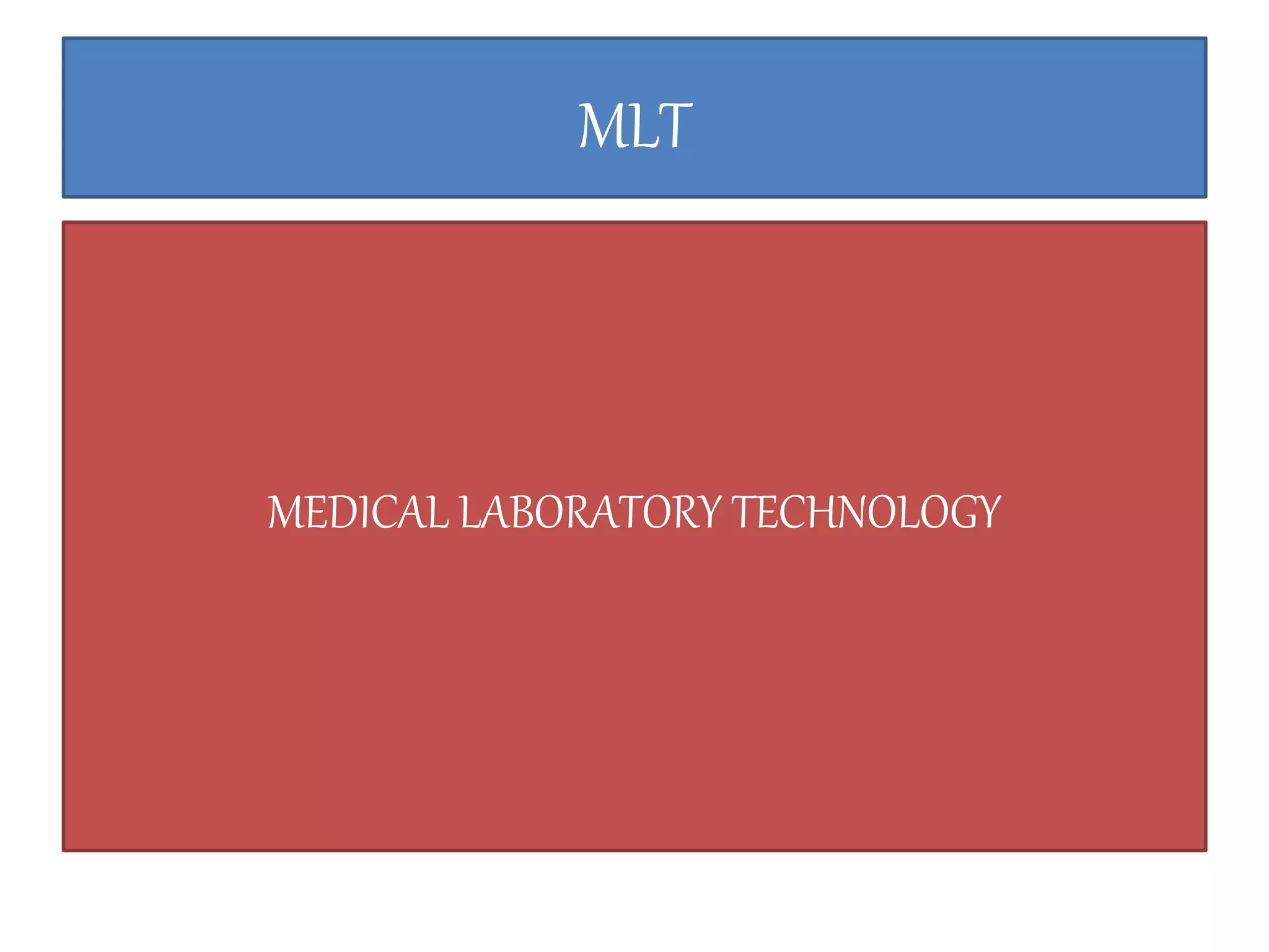MLT. MEDICAL LAB TECHNOLOGY. MEDICAL LAB SCIENTIST/TECHNOLOGIST | PPT
