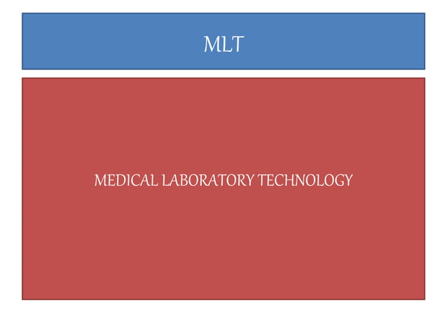 MLT. MEDICAL LAB TECHNOLOGY. MEDICAL LAB SCIENTIST/TECHNOLOGIST | PPT