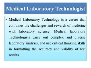 MLT. MEDICAL LAB TECHNOLOGY. MEDICAL LAB SCIENTIST/TECHNOLOGIST | PPT