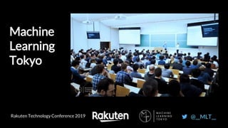 Machine Learning Tokyo | PPT