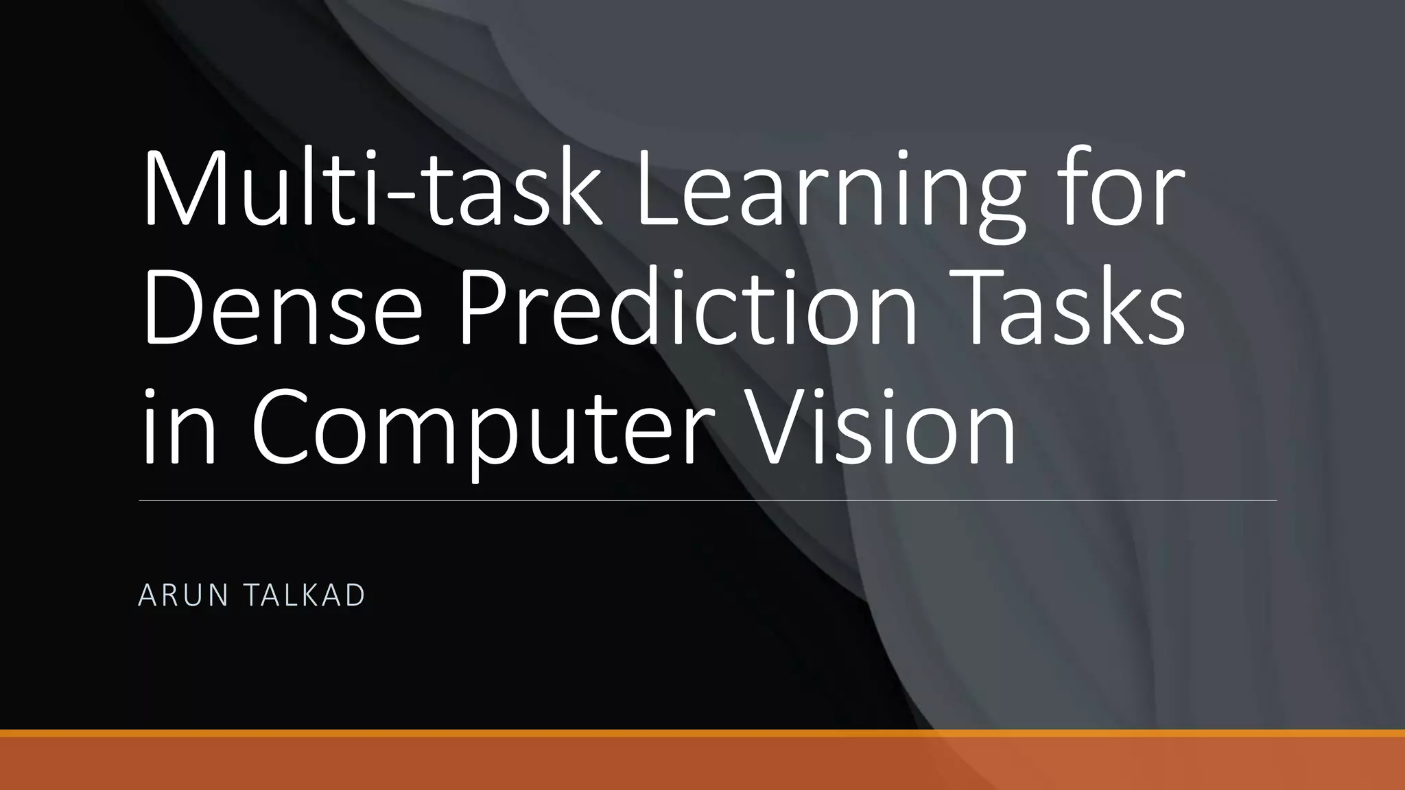 Multi-task Learning for Dense Prediction Tasks in Computer Vision | PPTX
