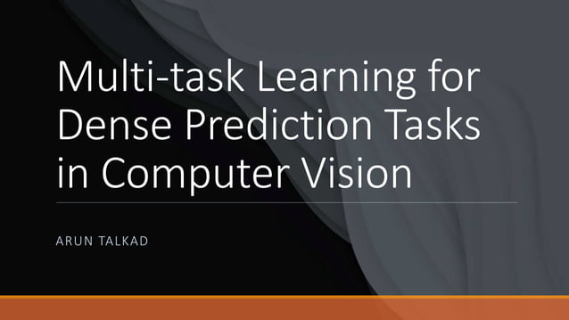 Multi-task Learning for Dense Prediction Tasks in Computer Vision | PPT