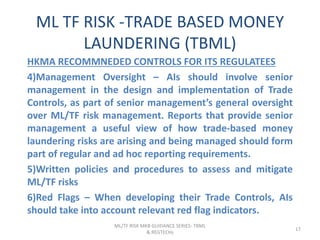 MKB- ML TF Risk Series- Guidance & Awareness on TBML & REGTECH | PPTX
