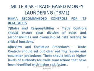MKB- ML TF Risk Series- Guidance & Awareness on TBML & REGTECH | PPTX