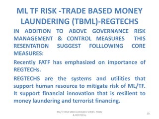 MKB- ML TF Risk Series- Guidance & Awareness on TBML & REGTECH | PPTX