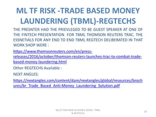 MKB- ML TF Risk Series- Guidance & Awareness on TBML & REGTECH | PPTX