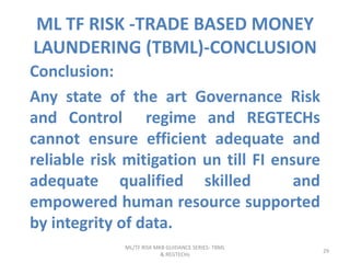MKB- ML TF Risk Series- Guidance & Awareness on TBML & REGTECH | PPTX