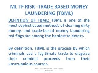 MKB- ML TF Risk Series- Guidance & Awareness on TBML & REGTECH | PPTX