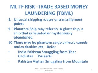 MKB- ML TF Risk Series- Guidance & Awareness on TBML & REGTECH | PPTX
