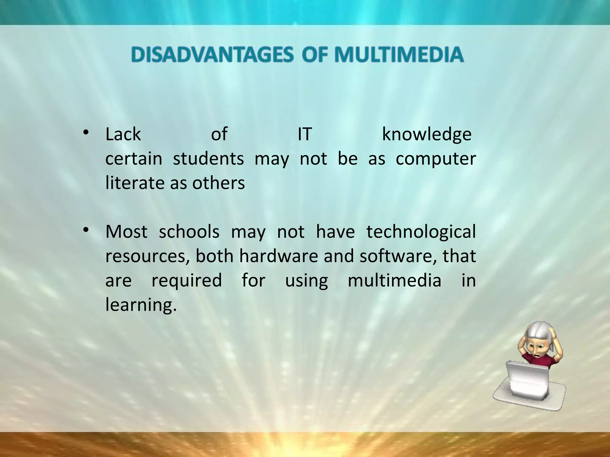 Advantage and Disadvantages of MULTIMEDIA | PPT