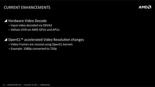 MM-4092, Optimizing FFMPEG and Handbrake Using OpenCL and Other AMD HW Capabilities, by Srikanth ...