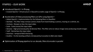 MM-4092, Optimizing FFMPEG and Handbrake Using OpenCL and Other AMD HW Capabilities, by Srikanth ...