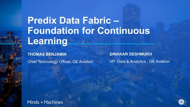 Predix Data Fabric & Digital Twin Framework- Platform for Continuous ...