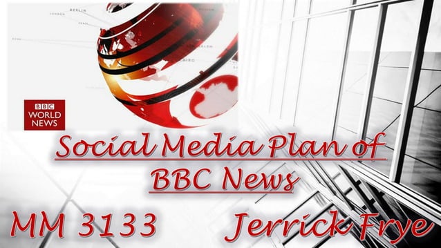 social media plan of a news outlet - bbc news - | PDF
