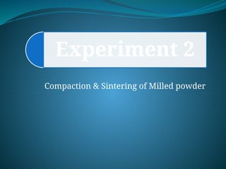 COMPACTION AND SINTERING OF CERAMIC POWDER | PPTX