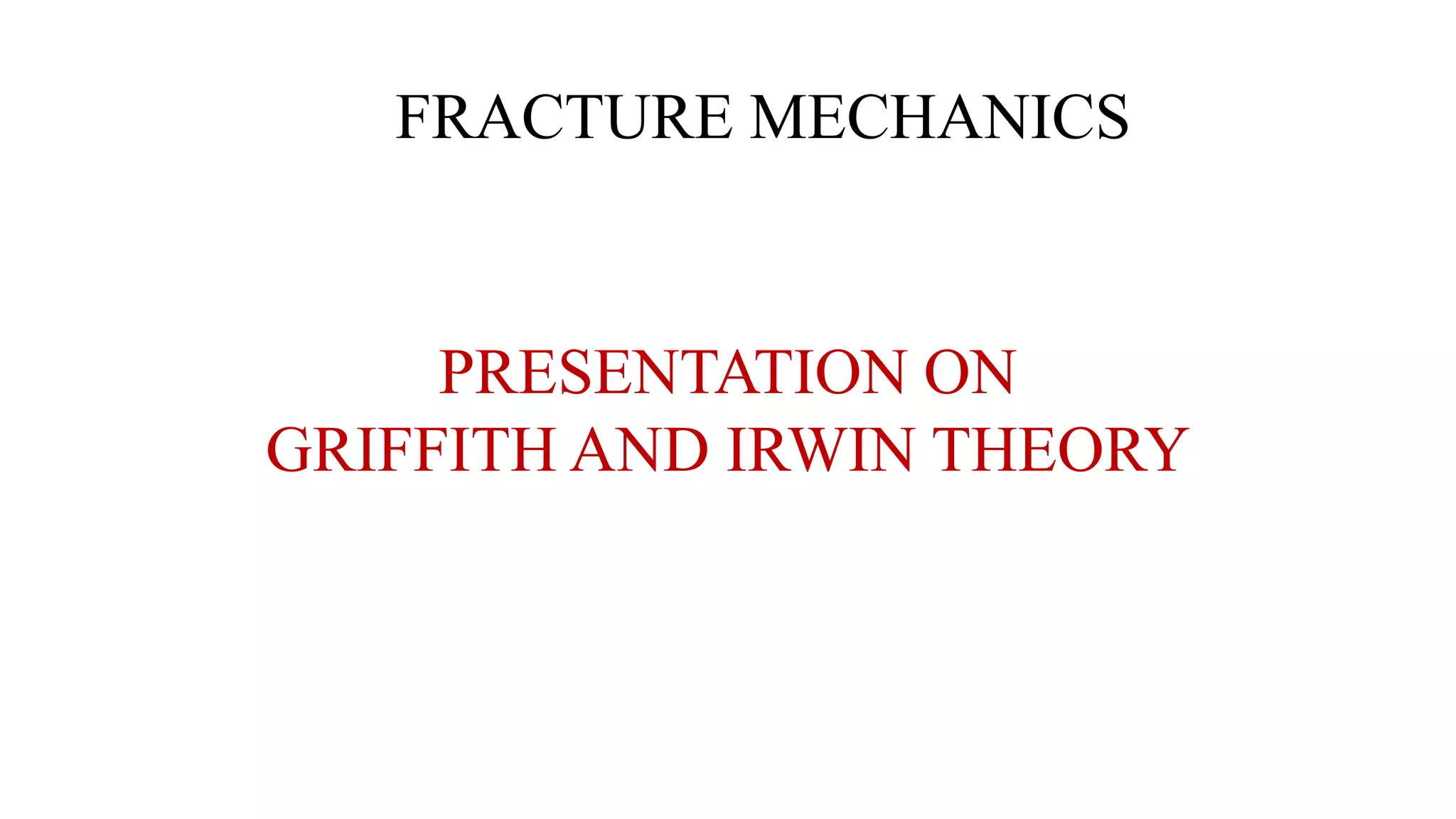 FRACTURE MECHANICS PRESENTATION | PPTX