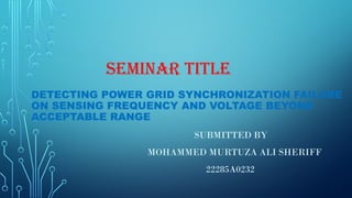 Power grid detection failure by on sensing frequency | PPT