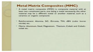metal matrix compositesmetal matrix composites MMC.pptx