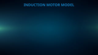 induction motor modelling in mathematical modelling | PPTX