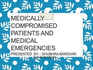 Management of medically compromised patients in dentistry | PPTX