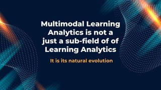 Multimodal Learning Analytics | PPT