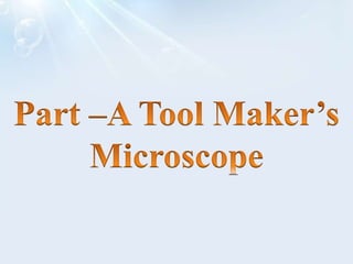 Tool makers microscope | PPTX
