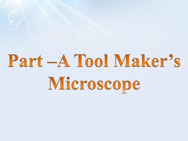 Tool makers microscope | PPTX