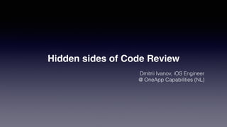 Hidden sides of Code Review (MMM-2023) | PPT