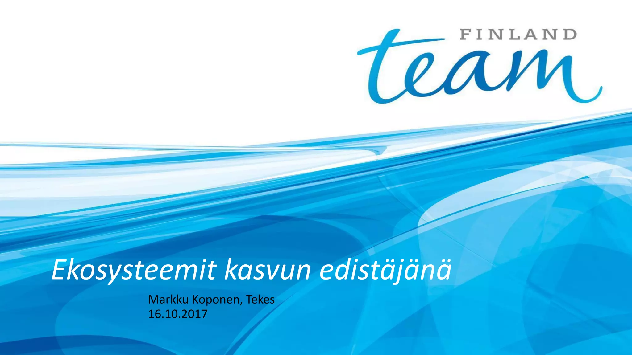 Tekes innovaatiopinnan rakentajana Markku Koponen | PPT