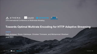 Towards Optimal Multirate Encoding for HTTP Adaptive Streaming | PPT