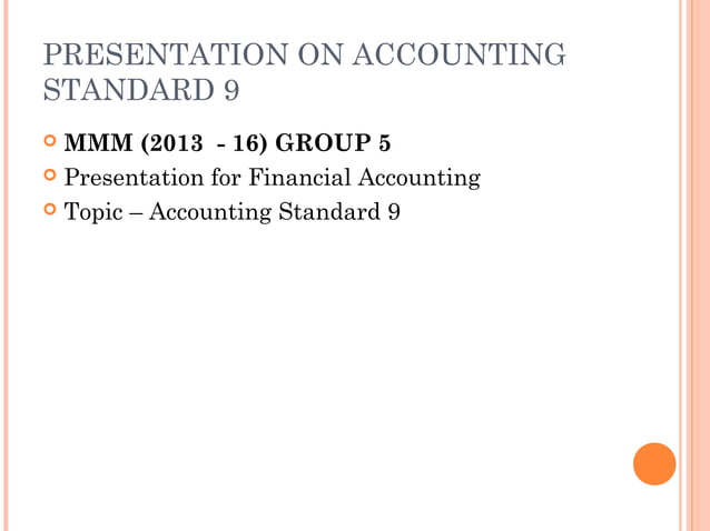 Presentation on Accounting Standard 9 | PPT