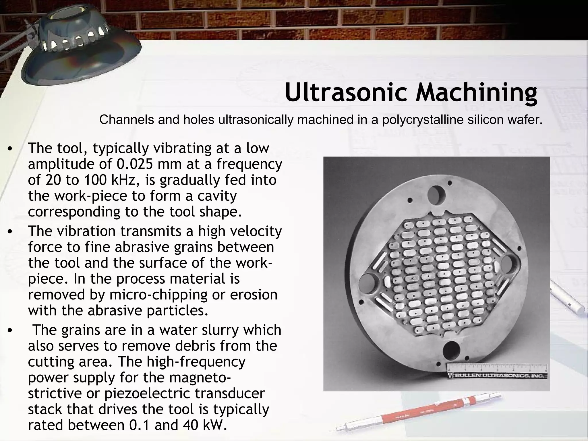 Advantages and disadvantages of Ultrasonic Machining by Himanshu Vaid | PPT