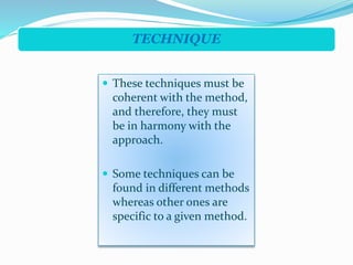 Approach, Method, Procedure & Technique in language Teaching | PPTX