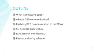 Enabling D2D communication in mmWave 5G networks | PPTX