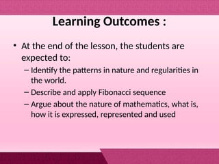 MMW lesson1: the nature of mathematics - patterns and numbers in nature.pptx